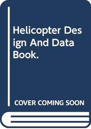 Helicopter Design And Data Book Stanley J Dzik PDF | Solutioninn.com
